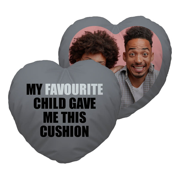 My Favourite Child Gave Me This - Heart Shaped Photo Cushion